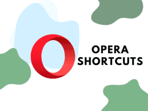 Essential Opera Shortcuts Keys
